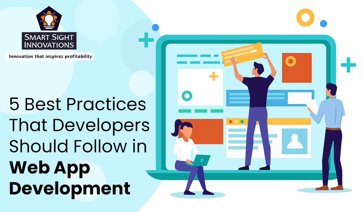 5 Best Practices That Developers Should Follow in Web App Development » Smart Sight Innovations