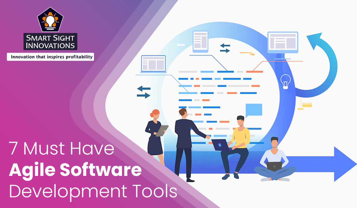 7 Must Have Agile Software Development Tools » Smart Sight Innovations