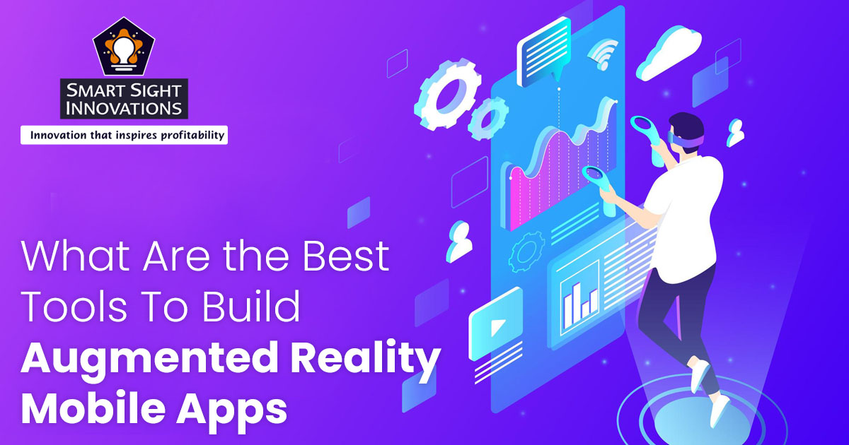 What Are the Best Tools To Build Augmented Reality Mobile Apps